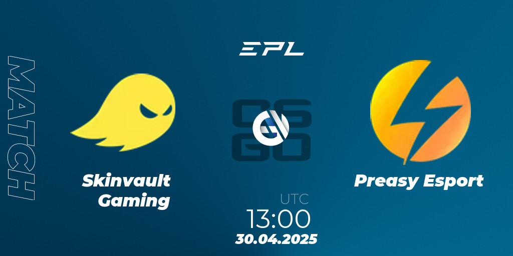 Skinvault Gaming VS Preasy Esport Counter-Strike (CS2) Speltips, Stream, LiveScore, Resultat på EGW